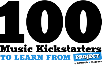 100 Music Kickstarters to Learn From - Launch and Release